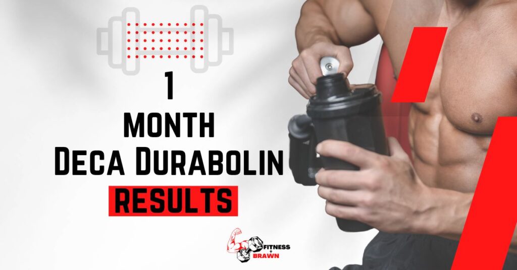1 month Deca Durabolin results - Fitness and Brawn