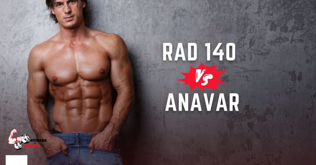 Rad 140 vs Anavar: Which is Right for You? - Fitness and Brawn